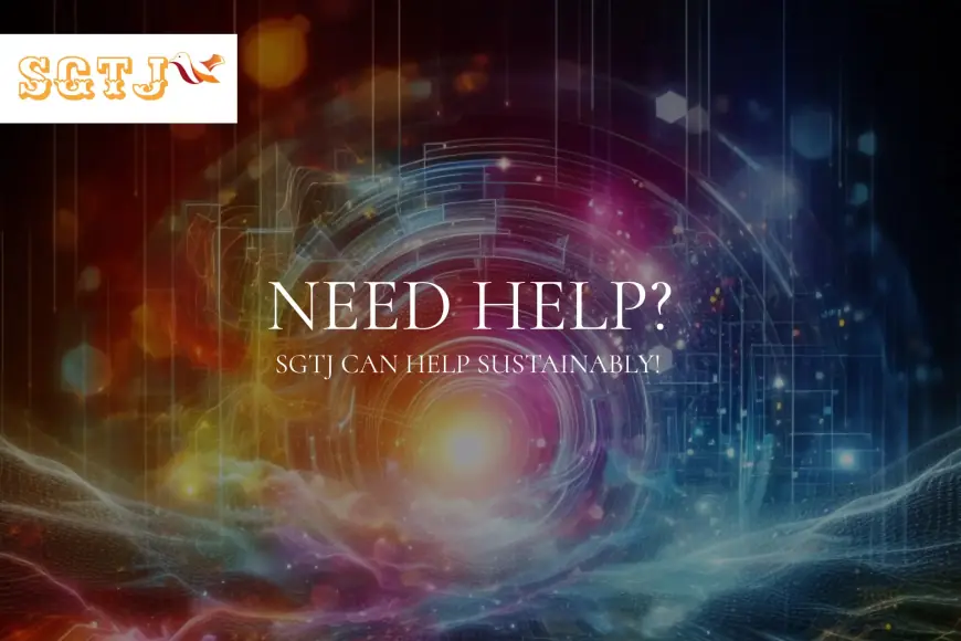 Need help? This is how SGTJ can help - SGTJ